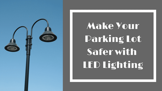 Make Your Parking Lot Safer With LEDs! | Sitler's LED Supplies