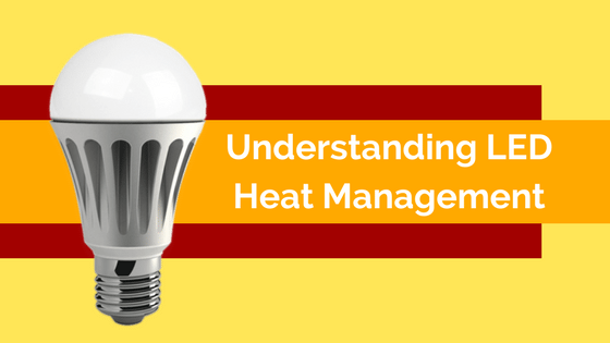 Understanding LED Heat Management | Sitler's LED Supplies