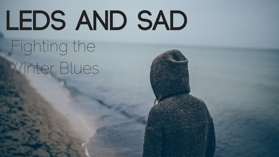 LEDs And SAD: Fight Off The Winter Blues | Sitler's LED Supplies