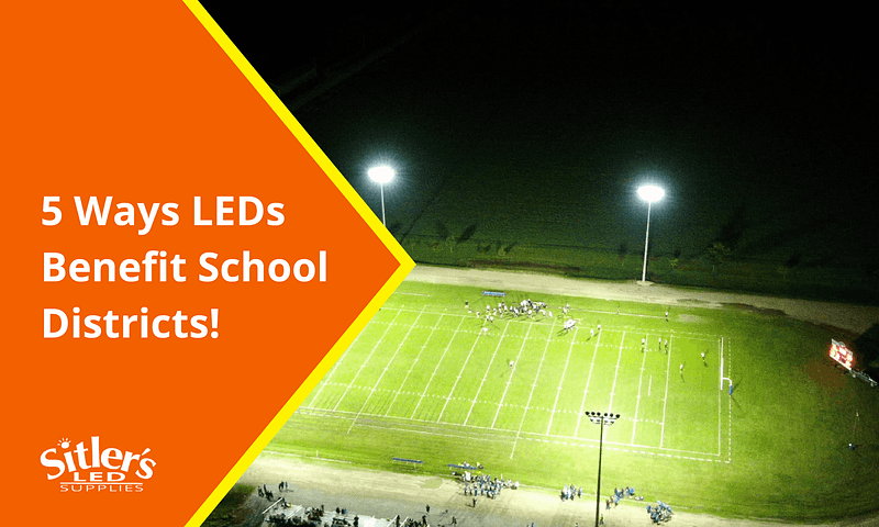5 Ways LEDs Benefit School Districts | Sitler's LED Supplies