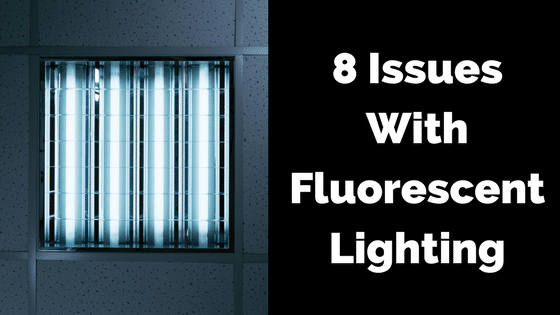 8 Issues With Fluorescent Lighting | Sitler's LED Supplies